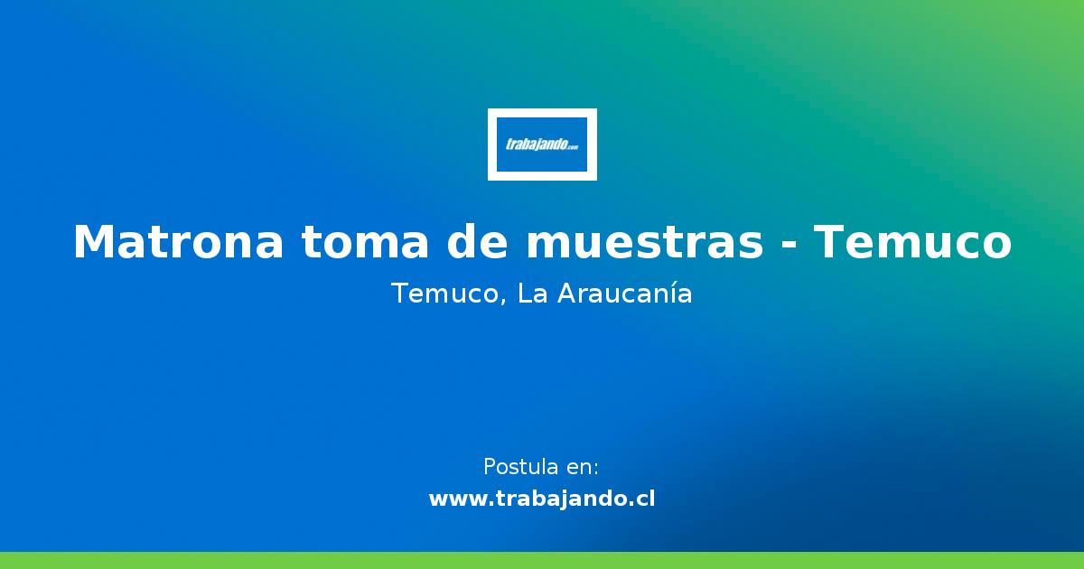 Matrona toma de muestras - Temuco - Trabajando.com