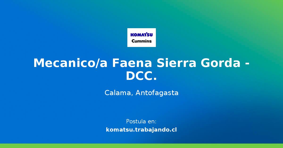 Mecanico/a Faena Sierra Gorda - DCC. - Trabajando.com