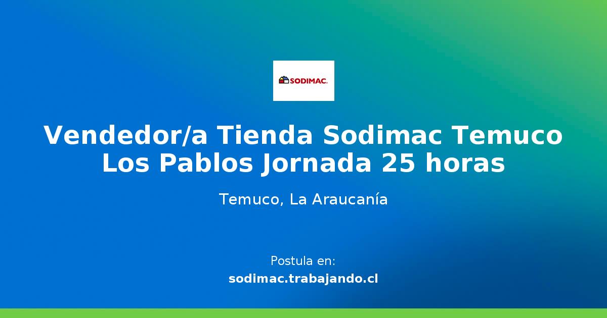 Vendedor/a Tienda Sodimac Temuco Los Pablos Jornada 25 horas ...