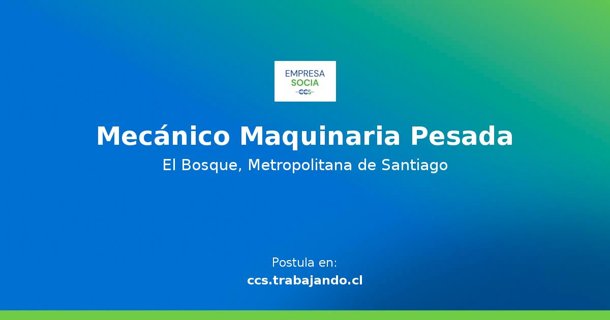 Mecánico Maquinaria Pesada - Trabajando.com